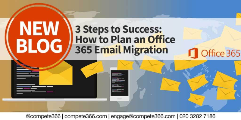 3 steps to success: How to plan an Office 365 email migration | Compete366